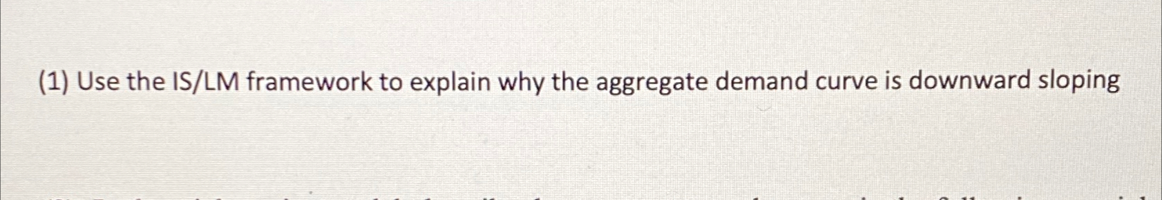 Solved (1) ﻿Use the IS/LM framework to explain why the | Chegg.com