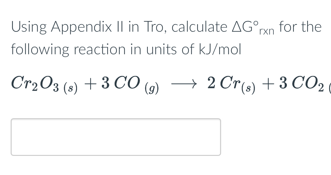 Solved Using Appendix II in Tro, calculate ΔG°?r×n ﻿for the | Chegg.com