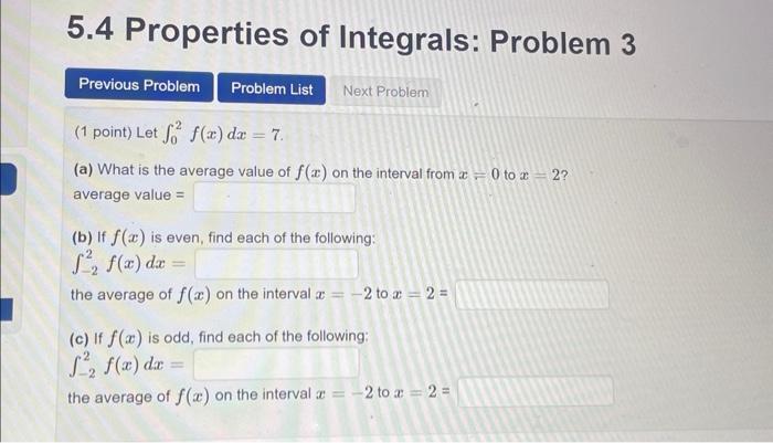 Solved 5.4 Properties of Integrals: Problem 3 (1 point) Let | Chegg.com