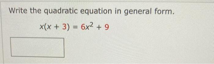 Solved Write the quadratic equation in general form. | Chegg.com