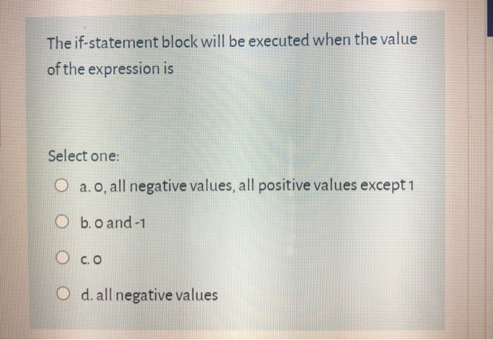 The if-statement block will be executed when the | Chegg.com