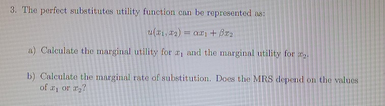 Solved 3 The Perfect Substitutes Utility Function Can Be