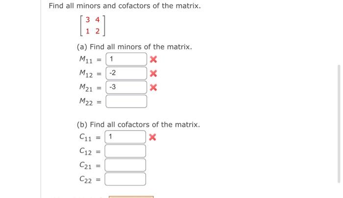 Solved Find all minors and cofactors of the matrix. [3142] | Chegg.com