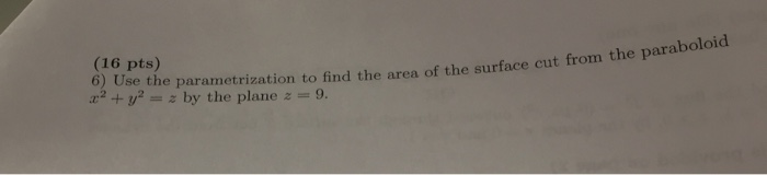 Solved cut from the paraboloid (16 pts) the parametrization | Chegg.com