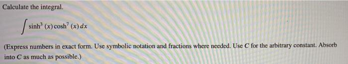 Solved Calculate the integral sinh " () cosh” ()dx (Express | Chegg.com