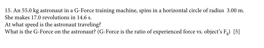 Solved An 55.0kg ﻿astronaut in a G-Force training machine, | Chegg.com
