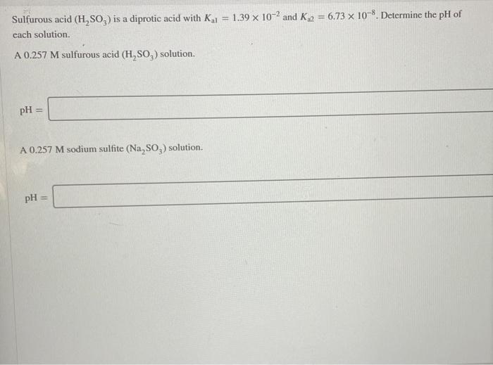 Solved Sulfurous acid (H,SO,) is a diprotic acid with K 1 = | Chegg.com
