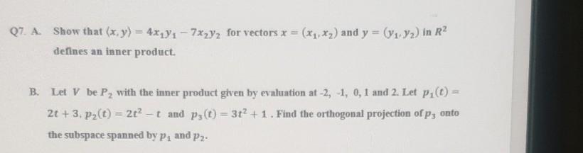 Solved Q7. A. Show that (x, y) = 4x291 – 7x, y, for vectors | Chegg.com