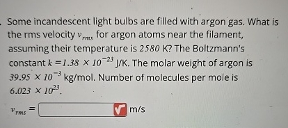 Solved Some incandescent light bulbs are filled with argon | Chegg.com