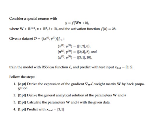 Solved Consider a special neuron with y=f(Wx+b),where | Chegg.com