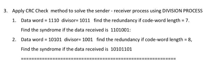 Solved 3. Apply CRC Check method to solve the sender - | Chegg.com