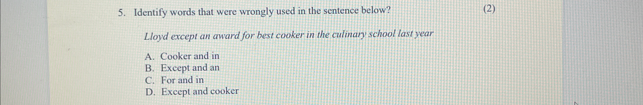 Solved Identify words that were wrongly used in the sentence | Chegg.com