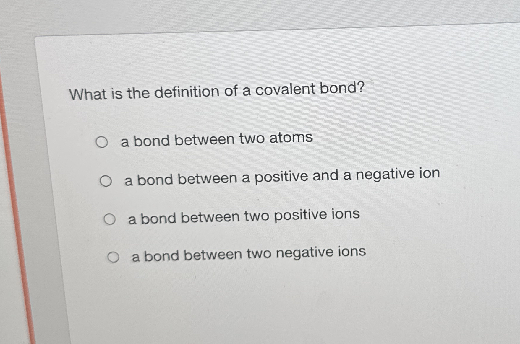 Solved What is the definition of a covalent bond?a bond | Chegg.com