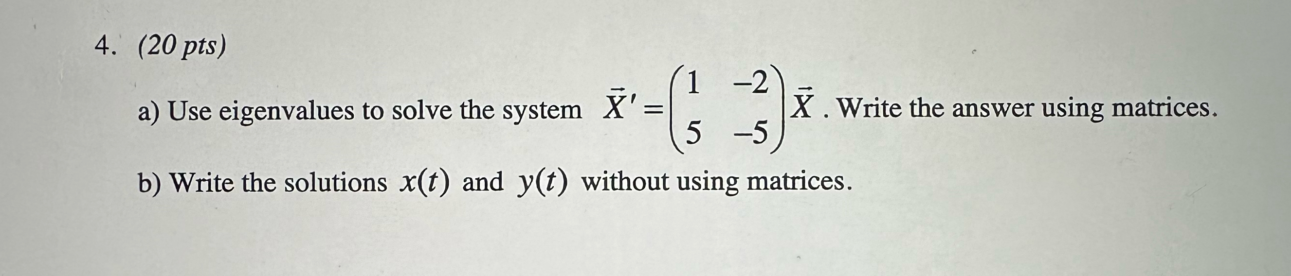 Solved (20pts)a) ﻿Use eigenvalues to solve the system | Chegg.com