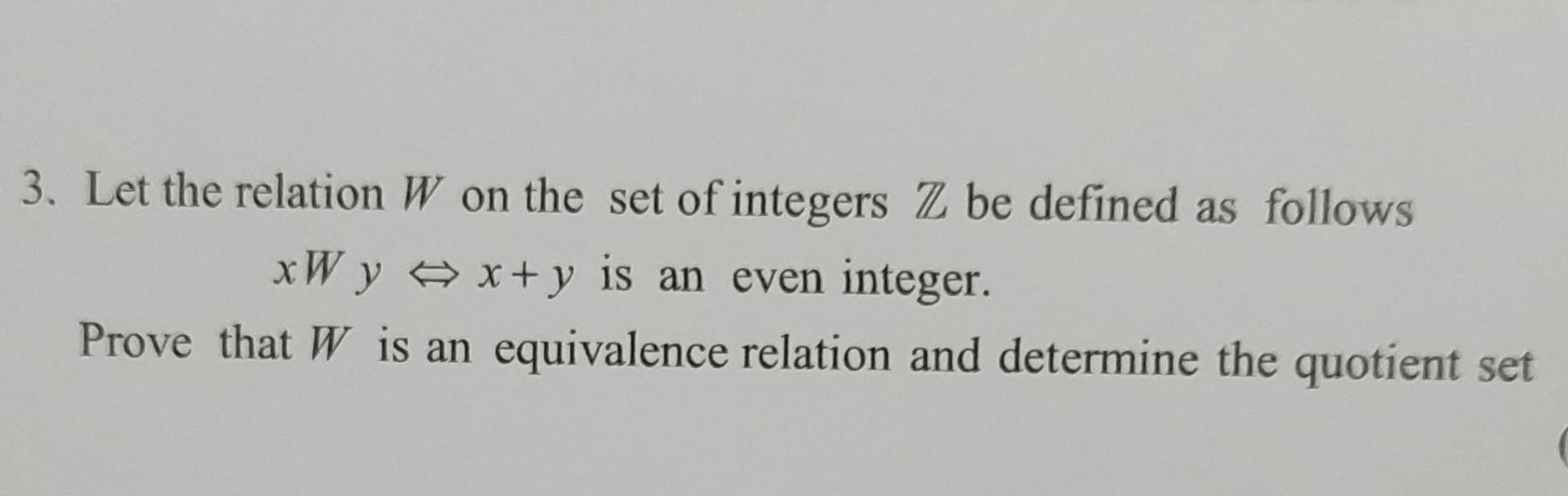 Solved 3. Let the relation W on the set of integers Z be | Chegg.com