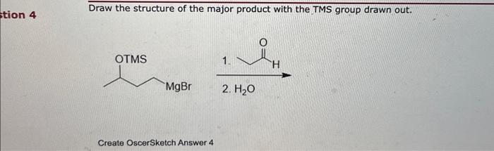 Solved Draw the structure of the major product with the TMS | Chegg.com