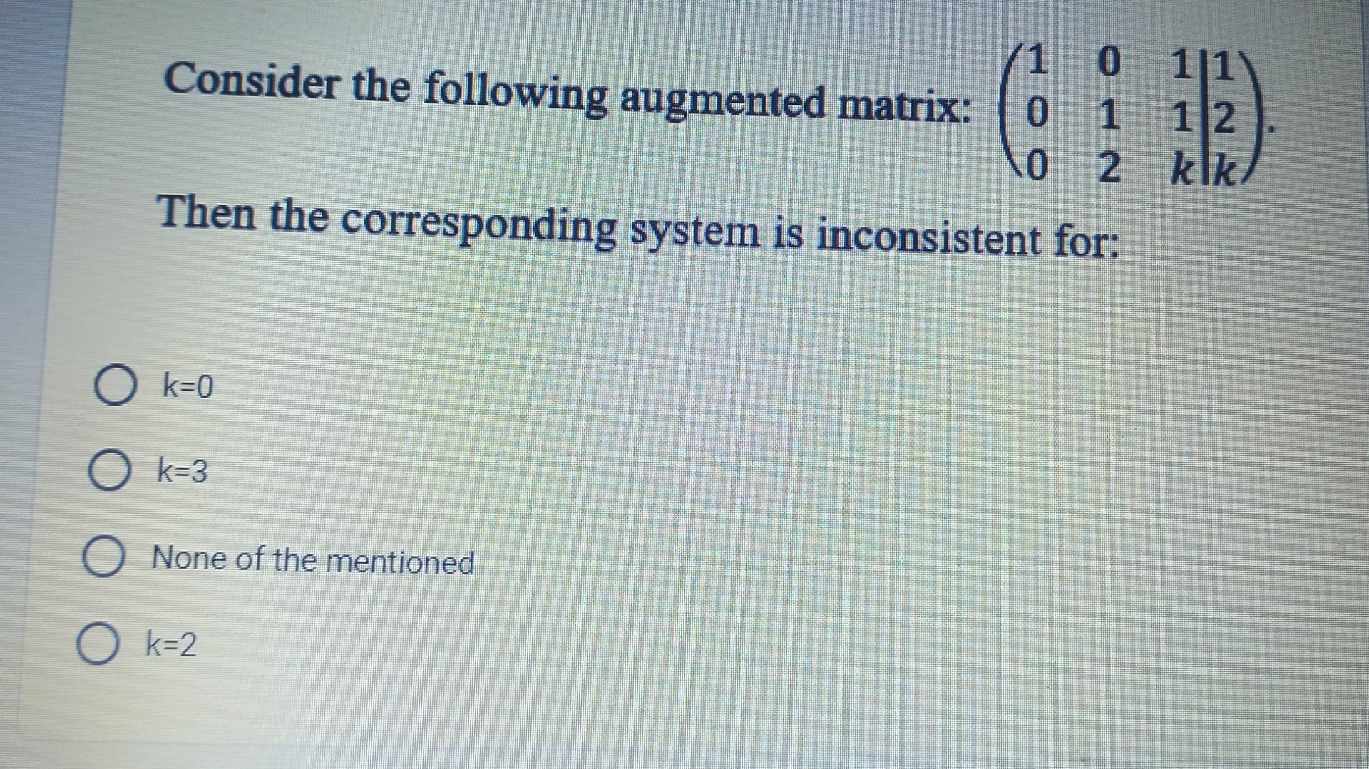 Solved Then the corresponding system is inconsistent for: | Chegg.com