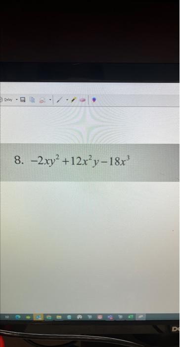 Solved 8. −2xy2+12x2y−18x3 | Chegg.com
