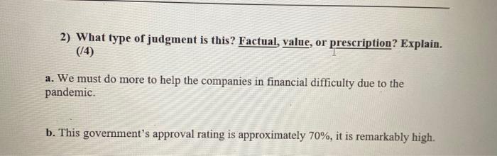 Solved 2) What type of judgment is this? Factual, value, or | Chegg.com