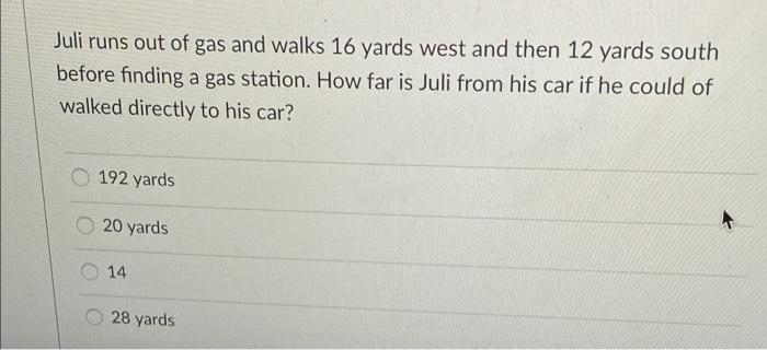 Solved Juli runs out of gas and walks 16 yards west and then | Chegg.com