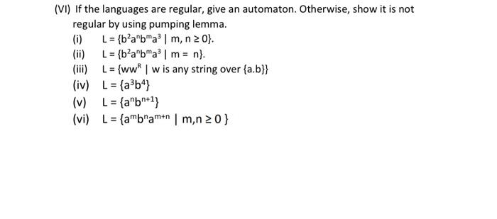 Solved (VI) If the languages are regular, give an automaton. | Chegg.com