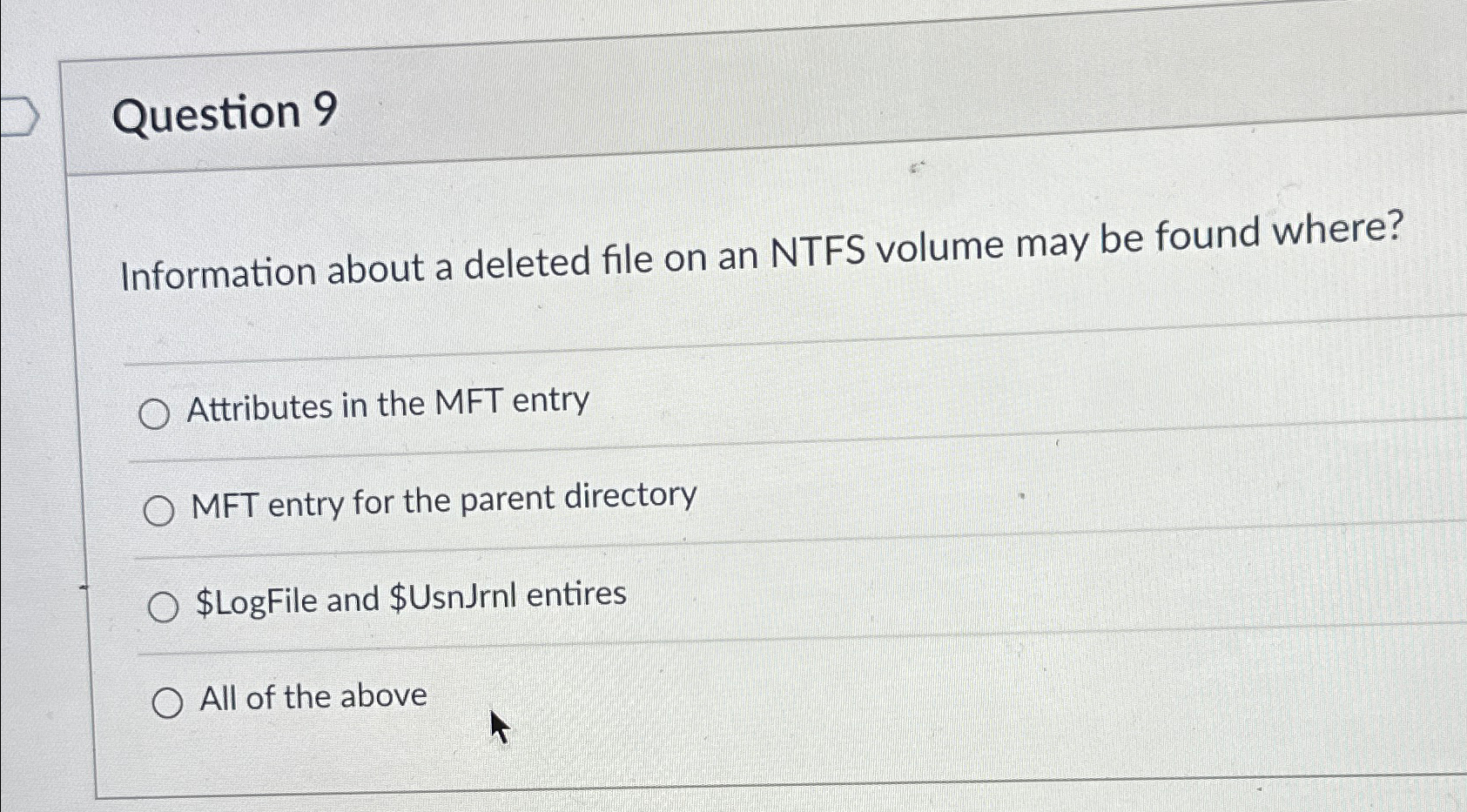 Solved Question 9Information about a deleted file on an NTFS | Chegg.com