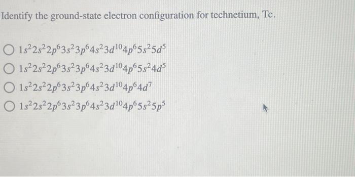 Solved Identify the ground-state electron configuration for | Chegg.com