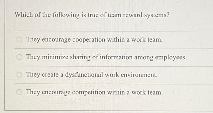 Solved Which of the following is true of team reward | Chegg.com