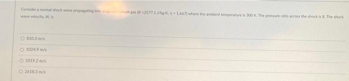 Solved Considera normal shock wave propagating to as | Chegg.com