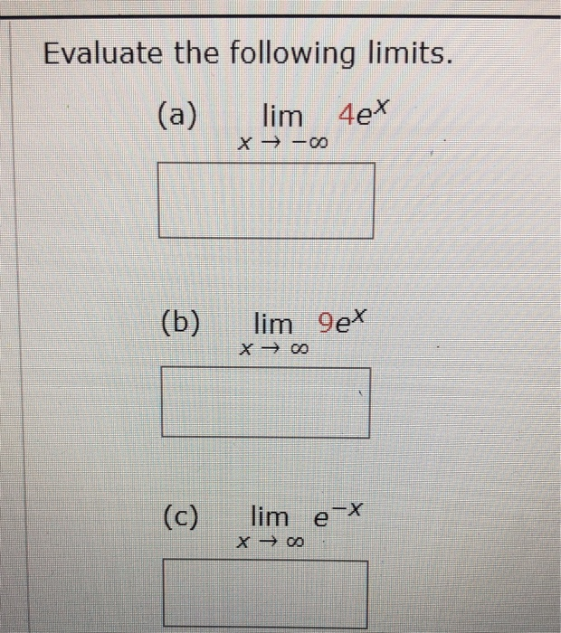 Solved Evaluate the following limits. (a) lim 4ex X-00 (b) | Chegg.com