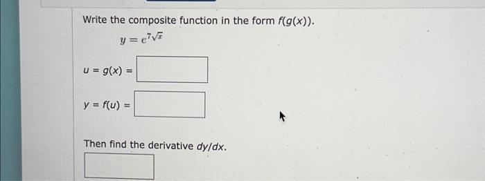 Solved Write the composite function in the form f(g(x)). y = | Chegg.com