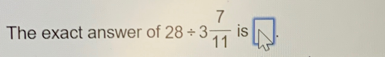 Solved The exact answer of 28÷3711 ﻿is | Chegg.com
