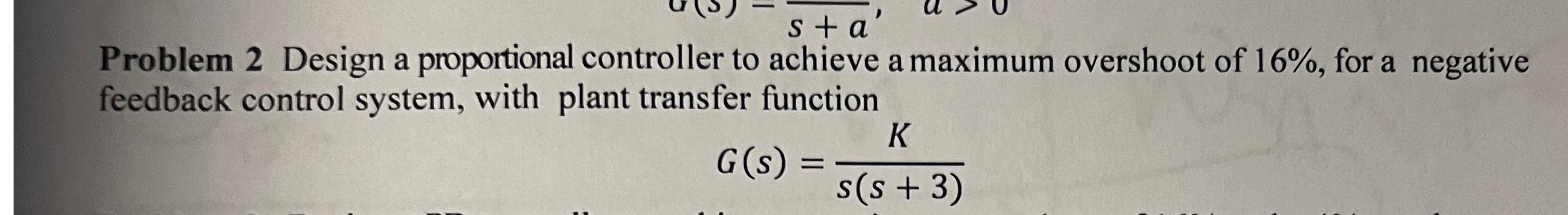 Problem 2 ﻿Design a proportional controller to | Chegg.com