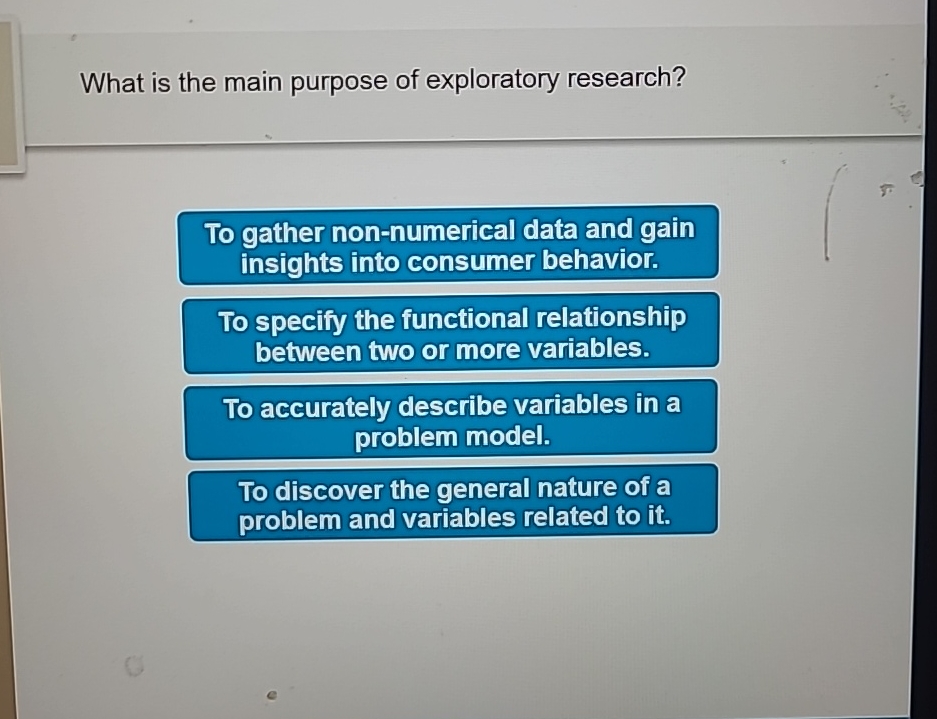 Solved What is the main purpose of exploratory research?To | Chegg.com