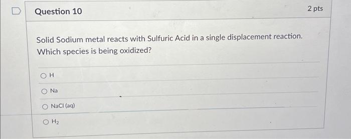 Solved Solid Sodium metal reacts with Sulfuric Acid in a | Chegg.com