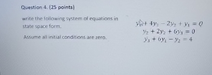 Solved Question 4. (25 ﻿points)write the following system of | Chegg.com