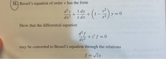 Solved 31. Bessel's equation of order v has the form Show | Chegg.com