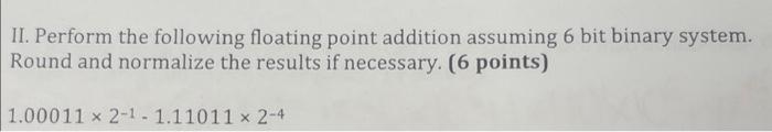 Solved II. Perform the following floating point addition | Chegg.com
