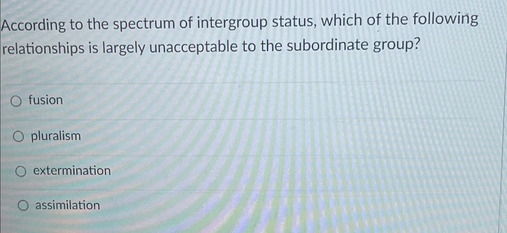 Solved According to the spectrum of intergroup status, which | Chegg.com