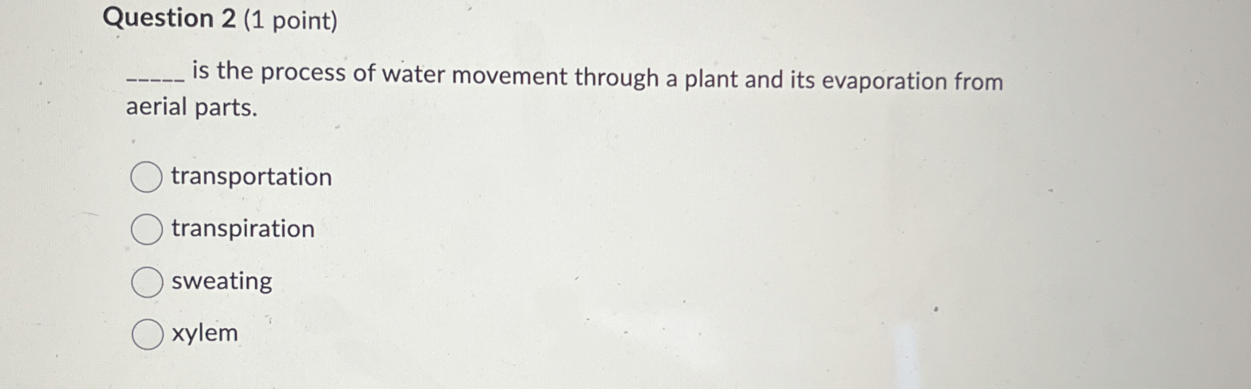 Solved Question 2 (1 ﻿point)is the process of water movement | Chegg.com