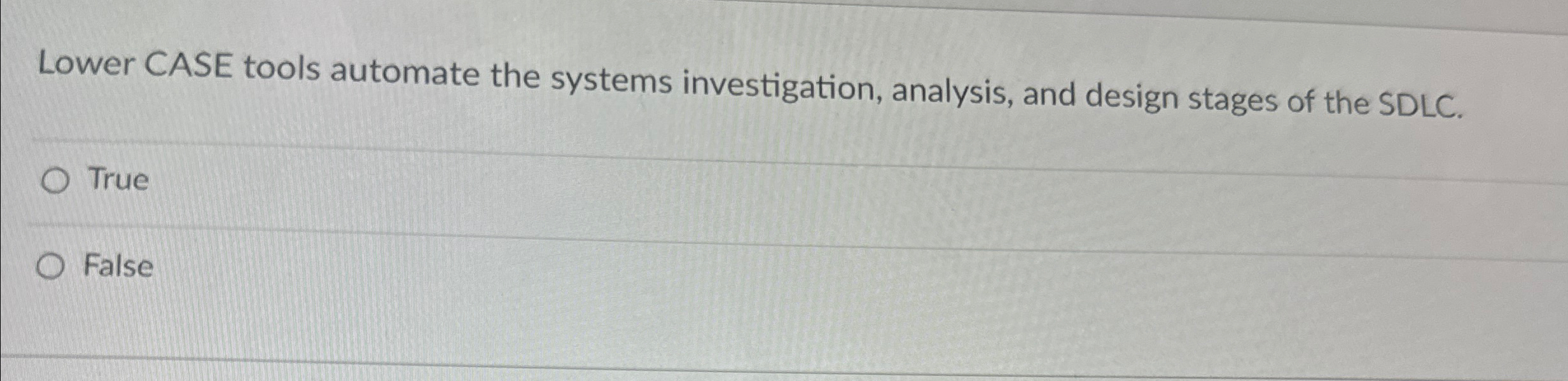 Solved Lower CASE tools automate the systems investigation, | Chegg.com