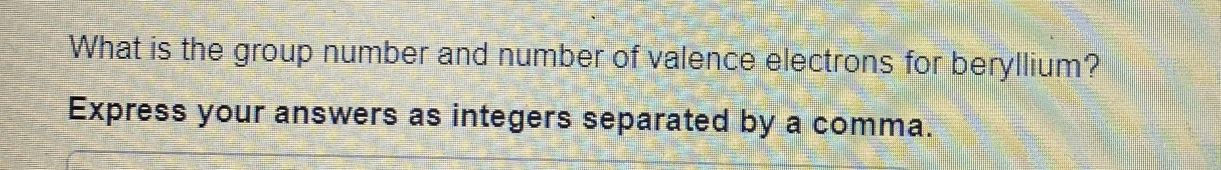 Solved What is the group number and number of valence | Chegg.com