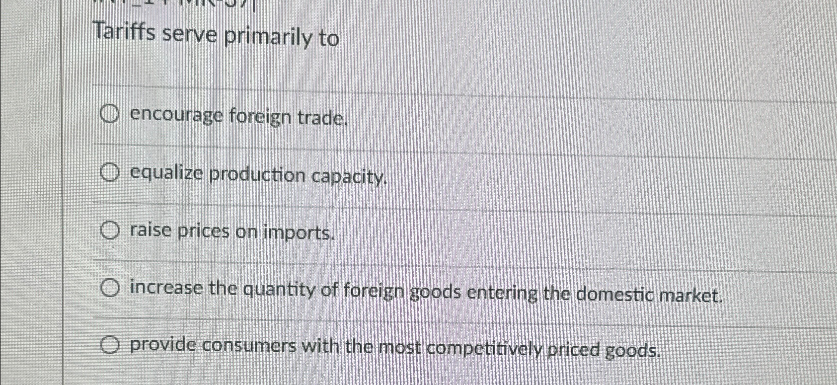 Solved Tariffs serve primarily toq,encourage foreign | Chegg.com