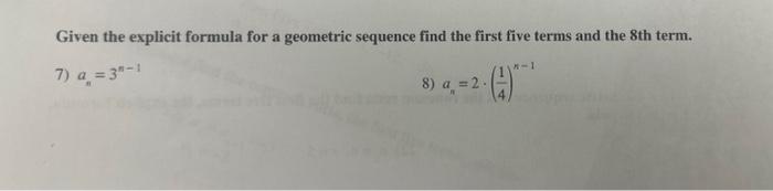 Solved Given the explicit formula for a geometric sequence | Chegg.com