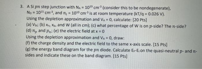 Solved 3. A Si pn step junction with NA=1019 cm−3 (consider | Chegg.com