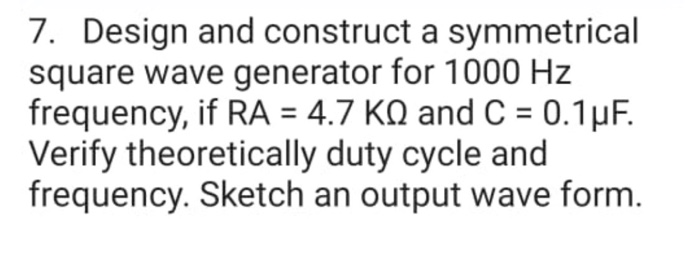 Solved 7. Design and construct a symmetrical square wave | Chegg.com