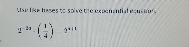 Solved Use like bases to solve the exponential | Chegg.com
