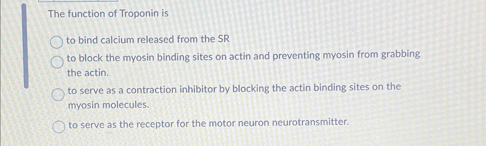 Solved The function of Troponin isto bind calcium released | Chegg.com