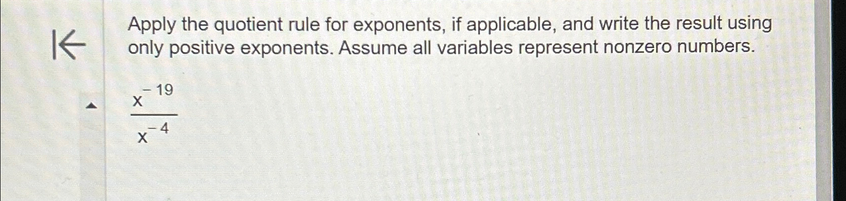 Solved Apply the quotient rule for exponents, if applicable, | Chegg.com