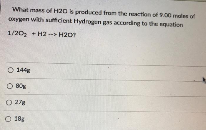 Solved What mass of H20 is produced from the reaction of | Chegg.com